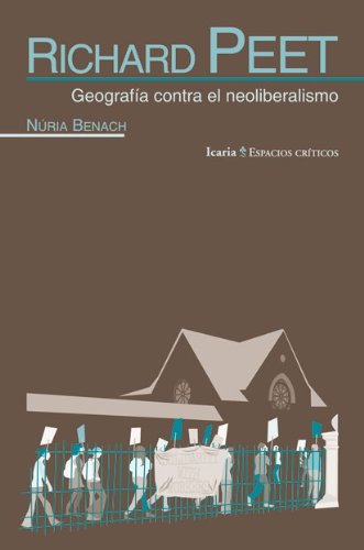 RICHARD PEET: Geografía contra el neoliberalismo (Espacios críticos) by ...
