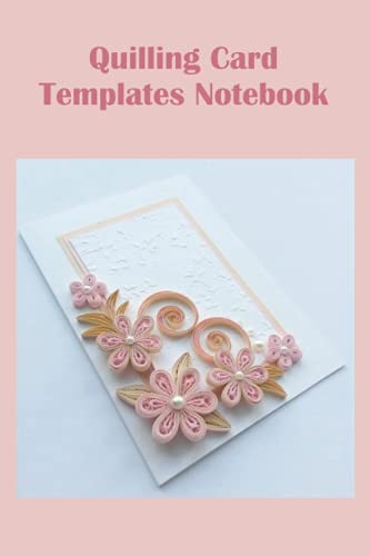 Quilling Card Templates Notebook: Notebook|Journal| Diary/ Lined - Size ...