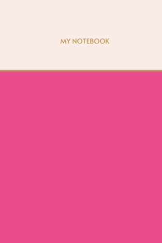 My Notebook: Glossy Pink | Hardback Cover | 200 Quality Lined Pages ...
