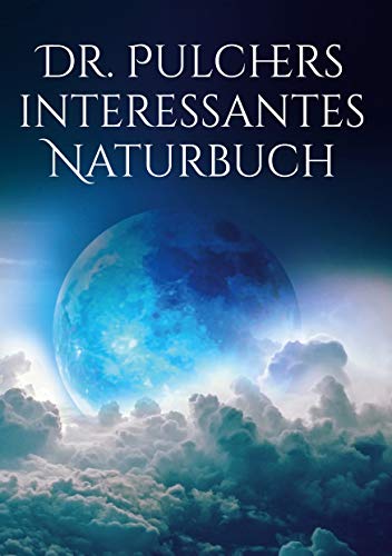 Dr. Pulchers interessantes Naturbuch (German Edition) by Dr. Pulcher ...