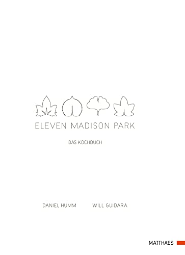 Eleven Madison Park: Das Kochbuch by Daniel Humm | Goodreads