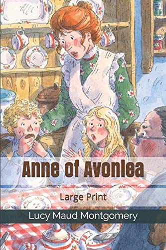 Anne of Avonlea: Large Print by L.M. Montgomery | Goodreads