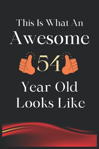 This is what an awesome 54 year old looks like: 54th Birthday Gift ...