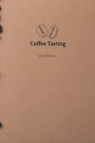 Coffee Tasting Journal: Coffee Tasting Notebook .. Nice Elegant Cover ...