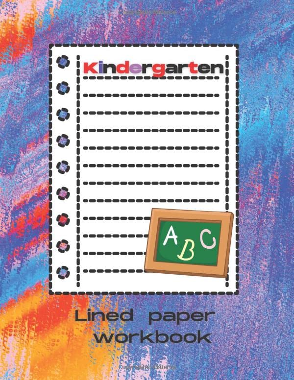 Kindergarten lined paper workbook: Perfect for little ones workbook ...