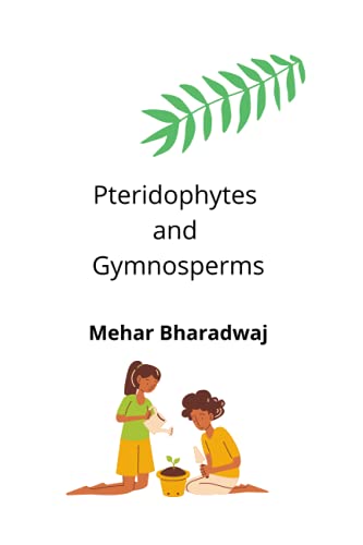 Pteridophytes and Gymnosperms by Mehar Bharadwaj | Goodreads
