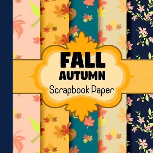 Fall Autumn Scrapbook Paper: 20 Sheets - Double Sided Craft Decorative ...