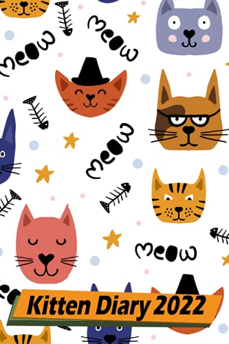 Kitten Diary 2022: Cat Year Academic Diary A5 Week To View, 12 Month ...