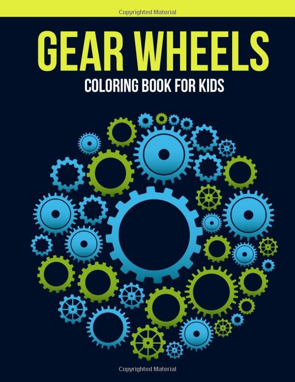 Gear Wheels Coloring Book For Kids: An Kids Coloring Book of 30 Stress ...