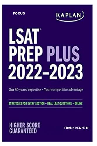 FOCUS: Kaplan's LSAT Prep Plus 2022–2023 is the single, most up-to-date ...