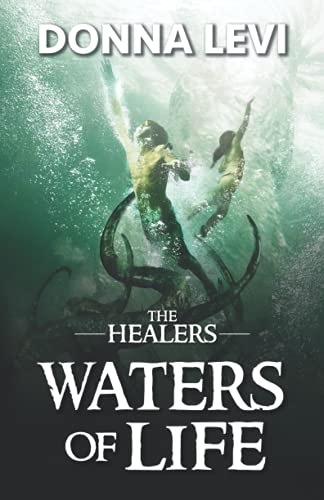 Waters of Life (The Healers Trilogy - Book 2) by Donna Levi | Goodreads