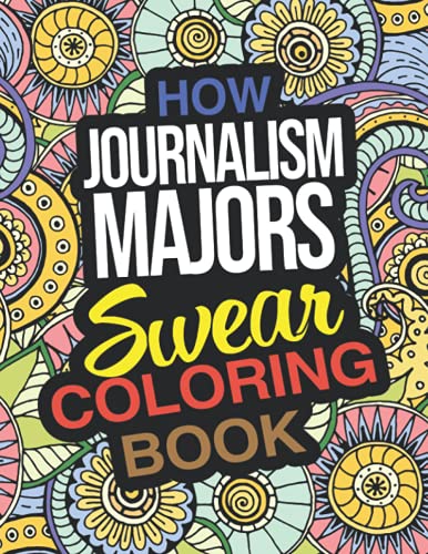 How Journalism Majors Swear Coloring Book: Laugh Out Loud Gift For ...