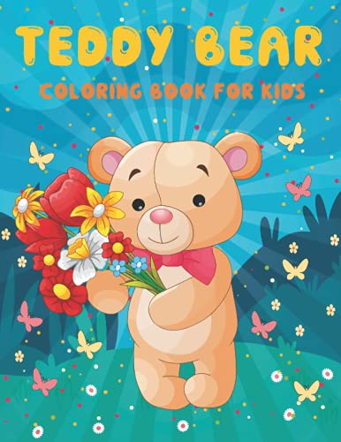 Teddy Bear Coloring Book for Kids: Cute Teddy Bear Coloring Book with ...