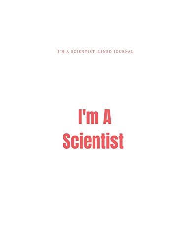 I'm A Scientist lined journal: i love science I'm A a doctor by ...