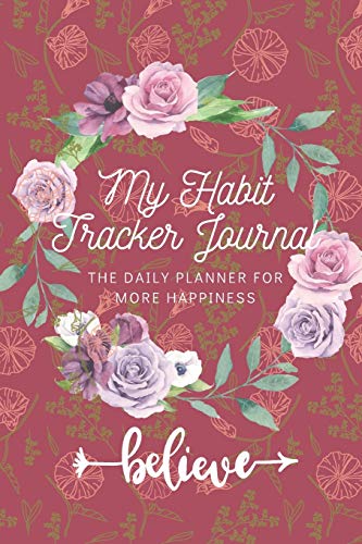 My Habit Tracker Journal: The Daily Planner for more Happiness ...
