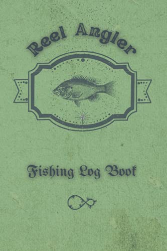 Reel Angler: Fishing Log Book To Record All Details Of Your Fishing ...