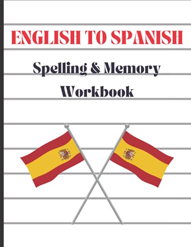English to Spanish Spelling & Memory Workbook: Spanish Vocabulary ...