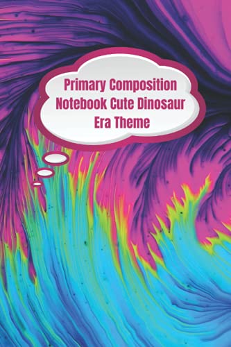 Primary Composition Notebook Cute Dinosaur Era Theme: Notebook Perfect ...