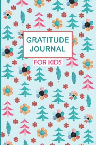 Gratitude Journal for Kids: Finding Happiness through Gratitude in 5 ...