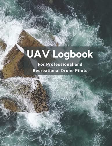 UAV Pilot Logbook: For Professional and Recreational Drone Pilots by ...