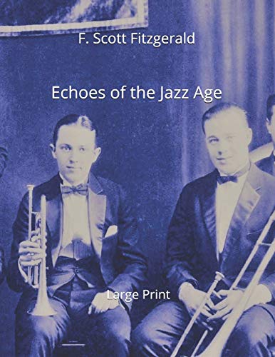 Echoes of the Jazz Age: Large Print by F. Scott Fitzgerald | Goodreads