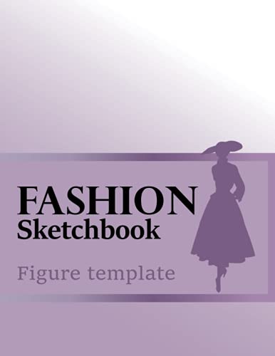 Fashion Sketchbook With Figure Templates: fashion sketchbook with ...