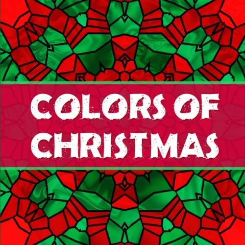 Colors of Christmas: Holiday Mandala Coloring Book | Relaxing Stress ...