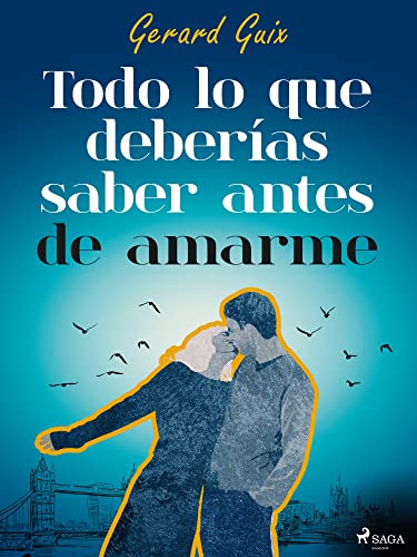 Todo lo que deberías saber antes de amarme by Gerard Guix | Goodreads