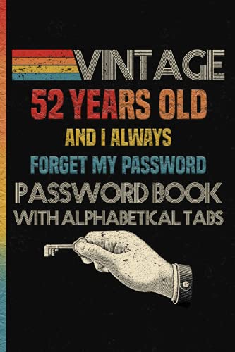 52 Years Old And I Always Forget My Password Password Book With ...