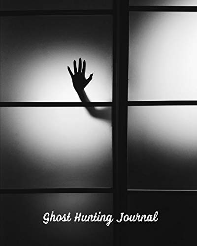 Ghost Hunting Journal: Paranormal Investigation Record Book For Ghost ...