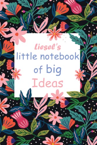 Liesel's Little Notebook Of Big Ideas: Personalised Name Notebook for ...