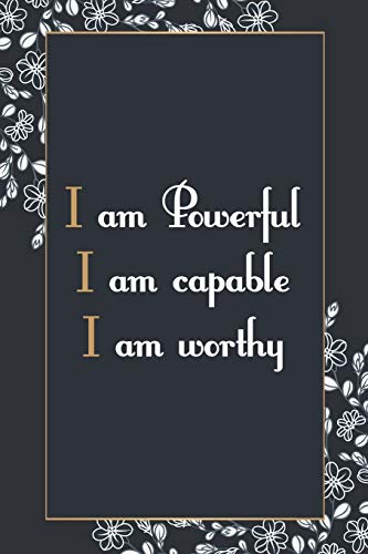 I Am Powerful I Am Capable I Am Worthy: Positive Quote Journal Wide ...