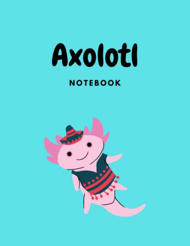 Axolotl Notebook: Axolotl Composition Notebook: Cute Blank Lined ...