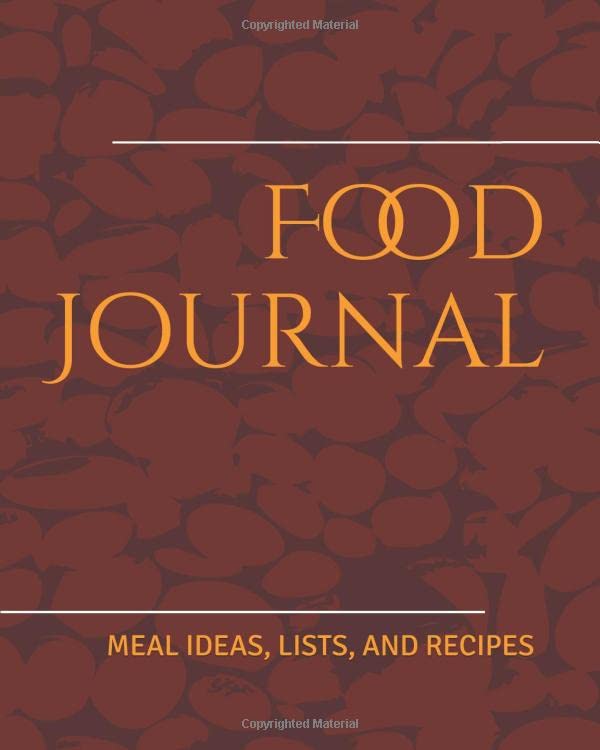 Food Journal: MEAL IDEAS, LISTS, AND RECIPES by Timothy Weber | Goodreads