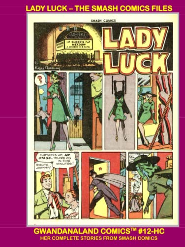 Lady Luck - The Smash Comics Files: Gwandanaland Comics #12-HC: The ...