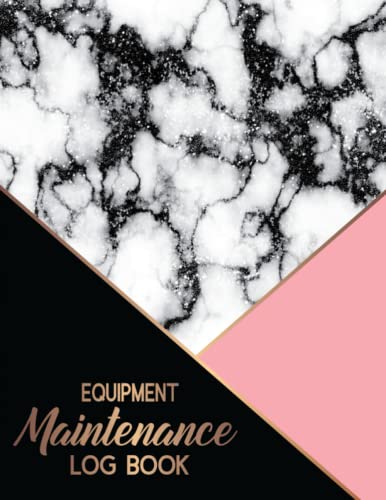 Equipment Log Book: Repairs and Maintenance Record Book for Home ...