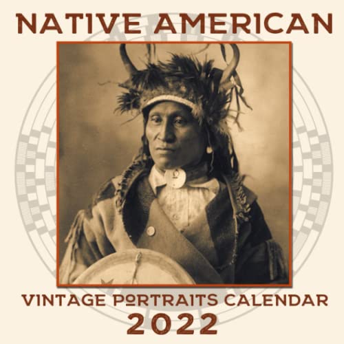 Native American: Vintage Portraits Calendar 2022 by Silver Bear ...