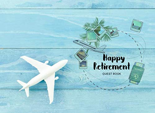 Happy Retirement Guest Book: Travel Seasonal , Visitor Sign in Book ...
