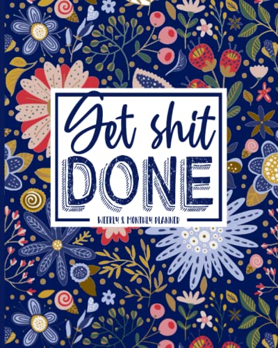 Get Shit Done: Swear Word Planner 2022: Jan 01 - Dec 31, 1 Year Weekly ...
