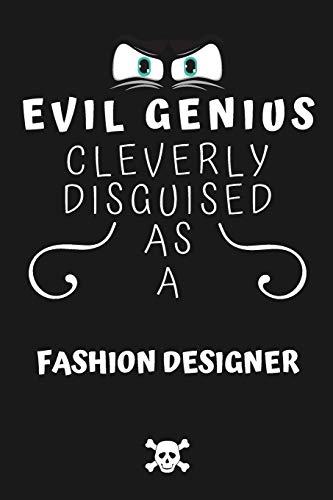 Evil Genius Cleverly Disguised As A Fashion Designer: Perfect Gag Gift ...