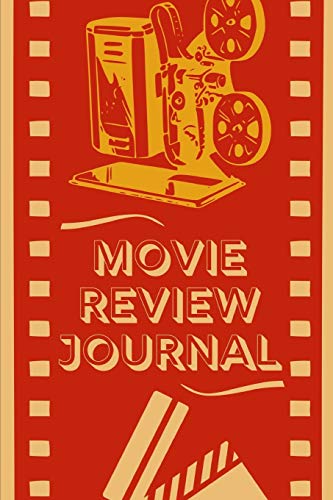 Movie Review Journal: Movie Log Book for Movies Lovers and Film ...