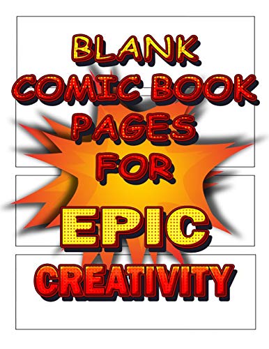 Blank Comic Book Pages For Epic Creativity: 100 Pages - 8.5x11 Inch ...