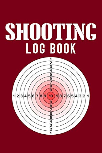 Shooting Log Book: Shooters Record Book, Shooting Data Logbook ...