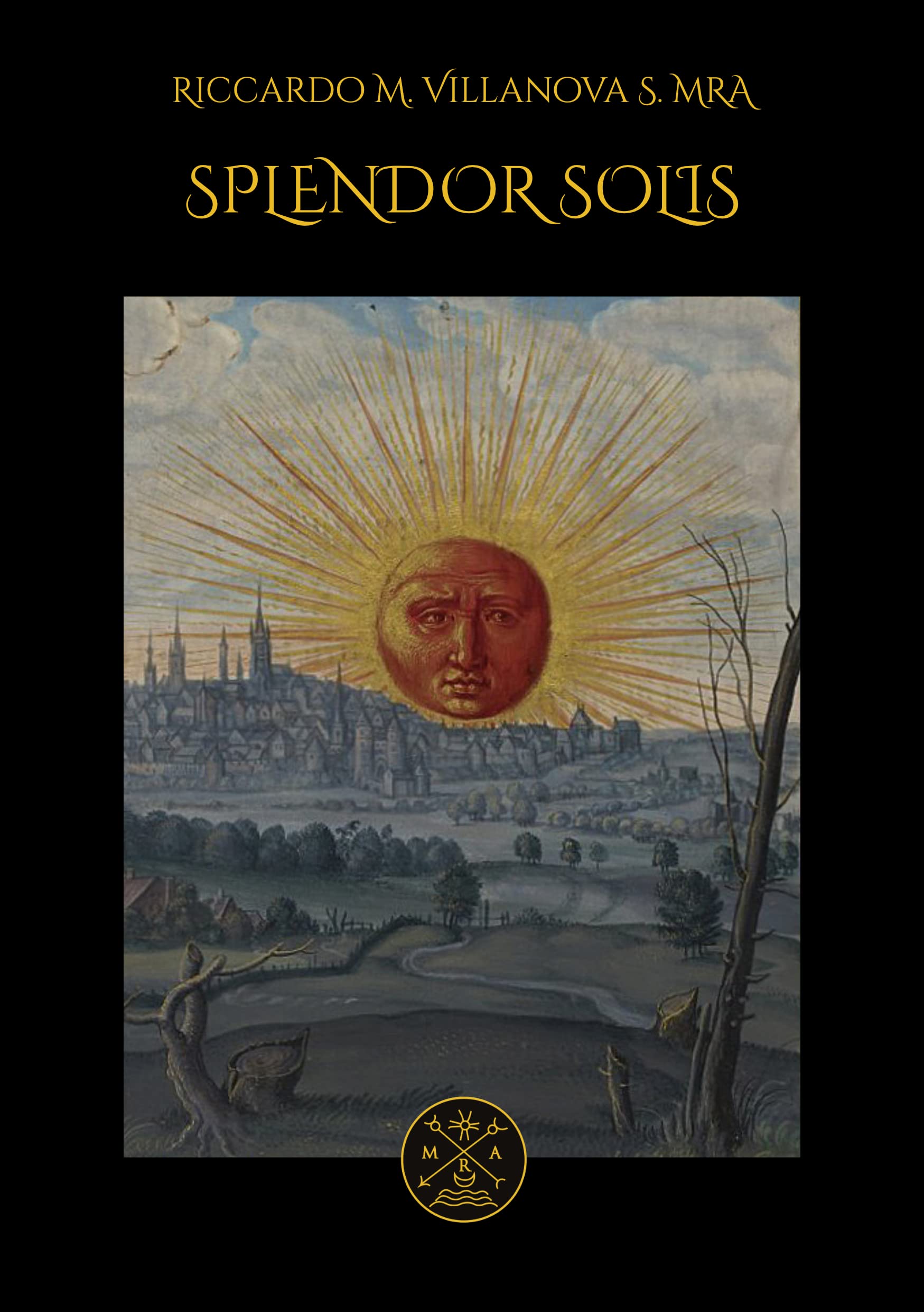 SPLENDOR SOLIS: TRATTATO ALCHEMICO CON COMMENTARIO DEL MAESTRO MRA by ...