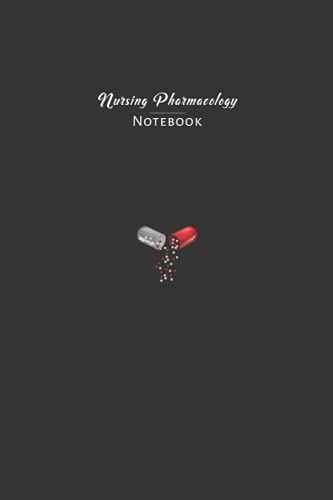 Nursing Pharmacology Notebook: The Perfect Blank Medication Notebook ...