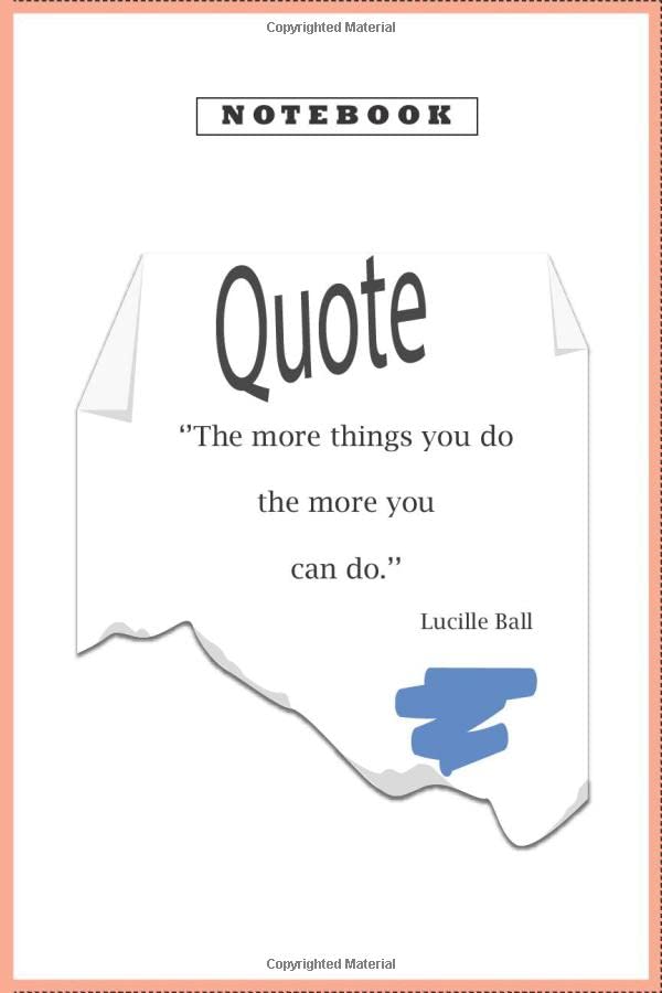 Notebook:Inspirational quotes: The more things you do, the more you can ...