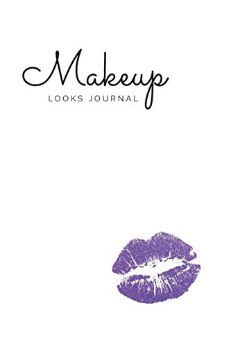 Makeup Looks Journal: From Simple to Glam, Keep Track of Your Favorite ...
