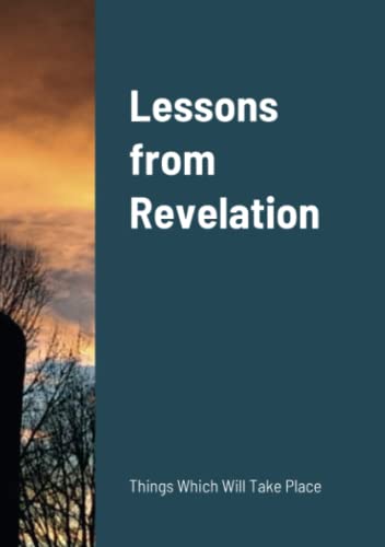 Lessons from Revelation: null by TERRY DILTS | Goodreads