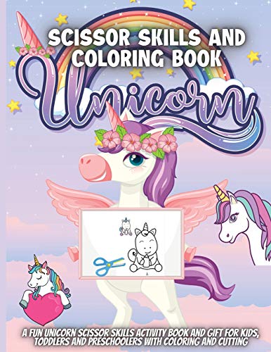 Unicorn Scissor Skills And Coloring Book: A Fun Unicorn Scissor Skills ...