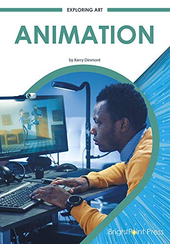Animation (Exploring Art) by Kerry Dinmont | Goodreads
